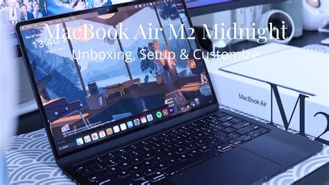 💻📦 Macbook Air M2 Midnight Unboxing Setup And Customize Youtube
