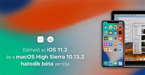 Elérhető Az Ios 11 2 és A Macos High Sierra 10 13 2 Hatodik Béta Verziója