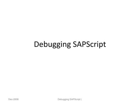 Chapter 07 Debugging Sap Scripts Ppt