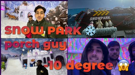 Snow Park ️ And Fun Blast Gandhidham Gujarat Youtube