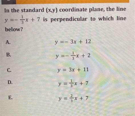 Solved In The Standard X Y Coordinate Plane The Line Y X Is Perpendicular To Which