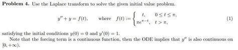 Solved Problem 4 Use The Laplace Transform To Solve The Chegg Com