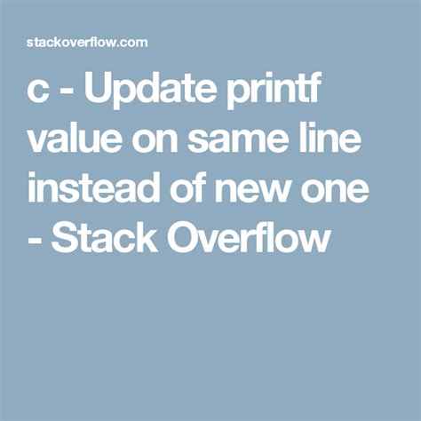 C Update Printf Value On Same Line Instead Of New One Stack