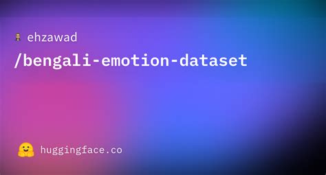 Ehzawadbengali Emotion Dataset · Datasets At Hugging Face