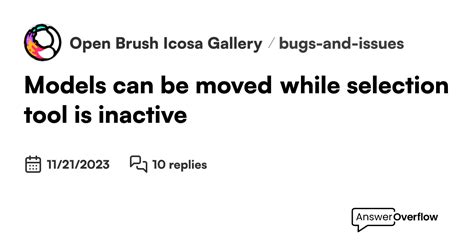 models can be moved while selection tool is inactive open brush open