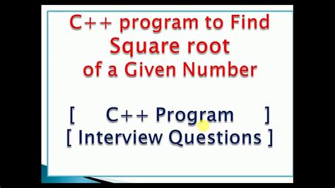 C Program To Find Square Root Of A Number Code Sqrt In Cpp Youtube