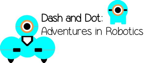Dash And Dot Robots Using Blockly With 1st Graders Dash And Dot Robots