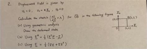 solved displacement field is given by u1 0 u2 kx1 u3 0