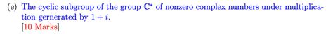 Solved E The Cyclic Subgroup Of The Group C Of Nonzero Chegg Com