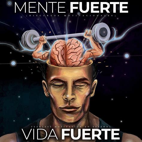 Mente Fuerte Vida Fuerte Discursos Motivacionales” álbum De Fearless