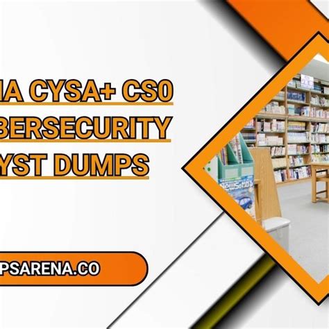 3d Printable Comptia Cysa Cs0 003 Cybersecurity Analyst Dumps By