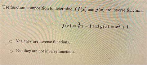 Solved Use Function Composition To Determine If Fx And