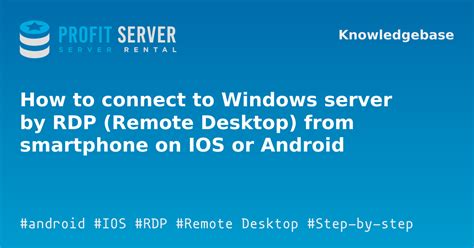 How To Connect To Windows Server By Rdp Remote Desktop From Smartphone On Ios Or Android