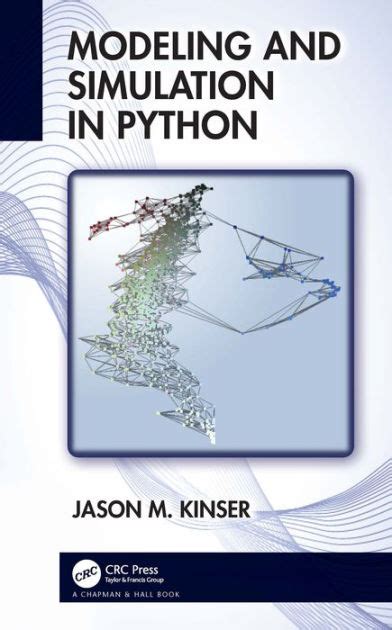 Modeling And Simulation In Python By Jason M Kinser Paperback