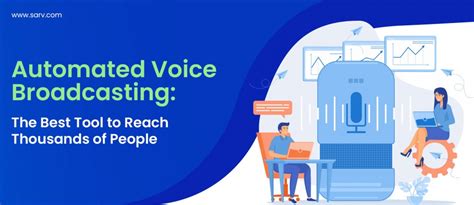 Automated Voice Broadcasting Simplifies Your Communication Process