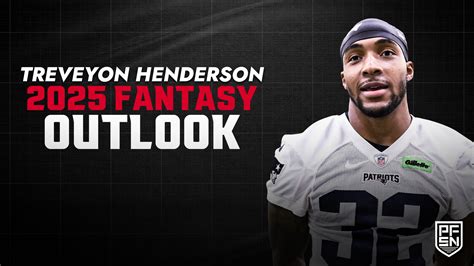 Should I Draft Treveyon Henderson Fantasy Outlook For The Patriots Rb
