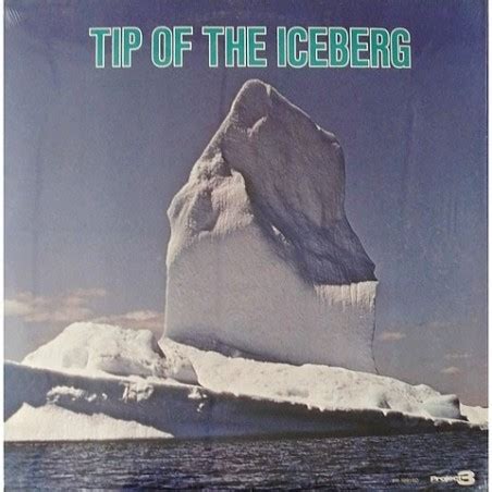 Tip Of The Iceberg Tip Of The Iceberg