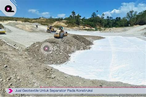 Jual Geotextile Untuk Separator Pada Konstruksi Pt Primatex Geokarya Abadi