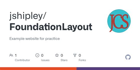 Github Jshipleyfoundationlayout Example Website For Practice