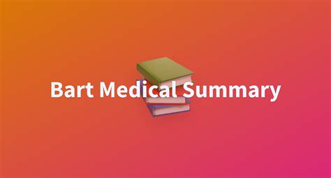 Bart Medical Summary A Hugging Face Space By Ramji