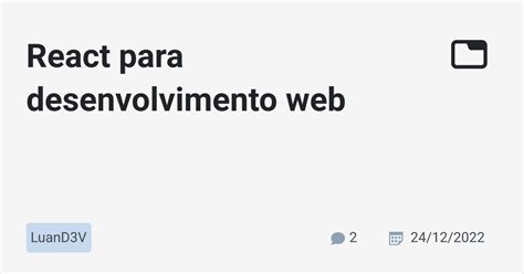 React Para Desenvolvimento Web · Luand3v · Tabnews