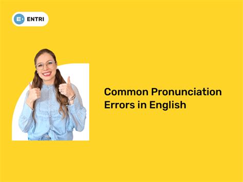 Common Pronunciation Errors In English Entri Blog