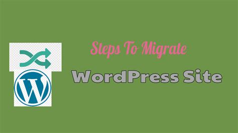 4 Simple Steps To Migrate Wordpress Site To The New Host Using