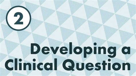 Developing A Clinical Question Ausmed Lectures