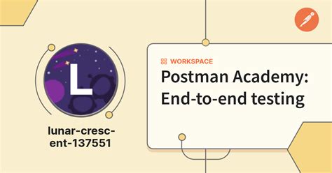 Postman Academy End To End Testing Postman Api Network