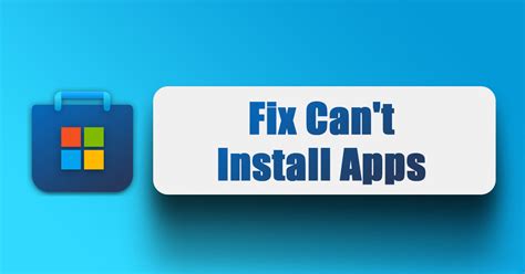 Cant Install Apps From Microsoft Store 8 Best Ways To Fix It