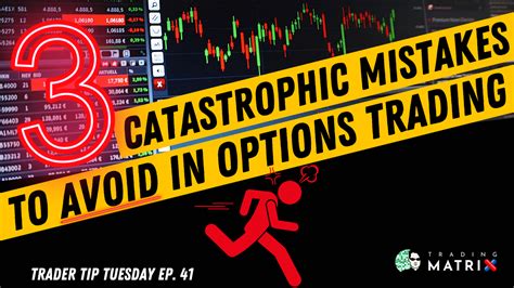 Three Catastrophic Mistakes To Avoid In Options Trading