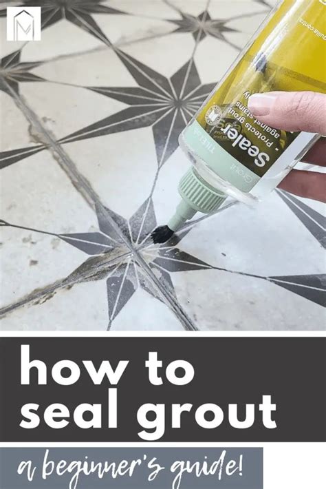 How To Seal Grout A Beginner S Guide Sealing Grout Grout Sealer How To Apply Grout