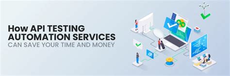 How Api Testing Automation Services Can Save Your Time And Money