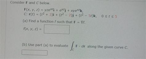 Solved Consider F And C Below F X Y Z Yzexzi Exzj Xyexzk Chegg Com