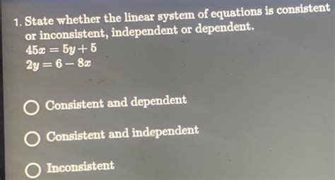 [answered] 1 state whether the linear system of equations is consistent
