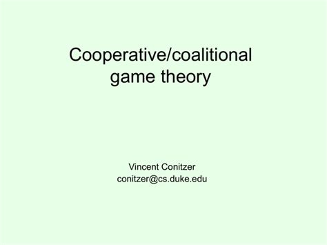 Cooperativecoalitional Game Theory Vincent Conitzer