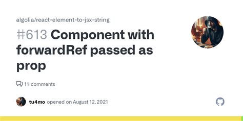 Component With Forwardref Passed As Prop · Issue 613 · Algoliareact Element To Jsx String · Github