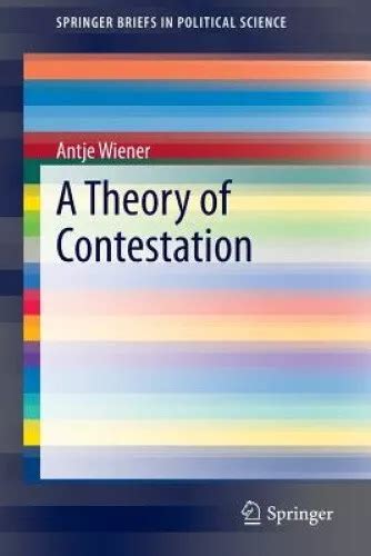 A Theory Of Contestation Springerbriefs In Political Science By