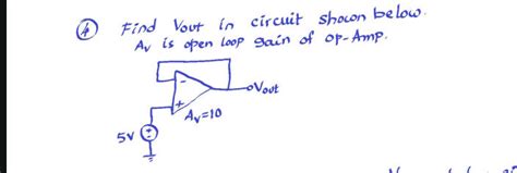 Find Vout In Circuit Shown Below Av Is Open Loop Gain Of Op Amp Picture