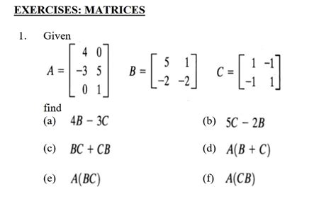 exercises matrices 1 given a 4 0 3 5 0 1 b 5 1 2 2 c 1 1 1 1