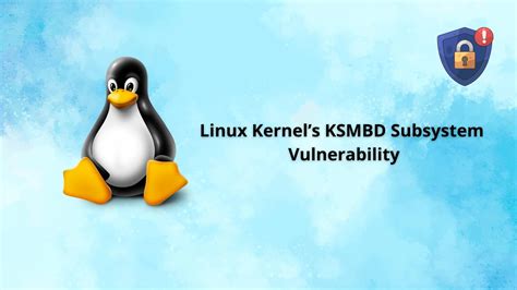 Linux Kernels Ksmbd Subsystem Vulnerability Let Remote Attackers Exhaust Server Resources