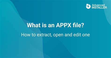 what is an appx file how to extract open and edit one