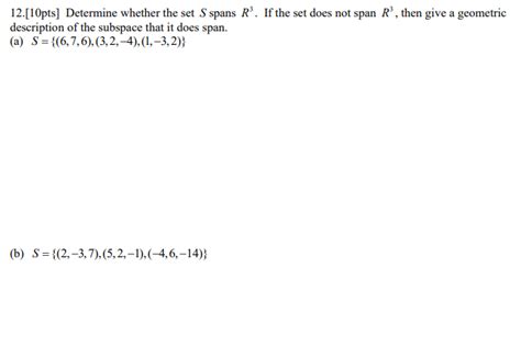 Solved 12 [10pts] Determine Whether The Set Spans R If The