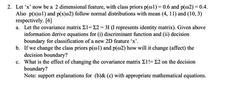 Solved 2 Let X Now Be A 2 Dimensional Feature With