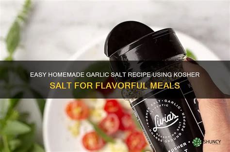 Easy Homemade Garlic Salt Recipe Using Kosher Salt For Flavorful Meals