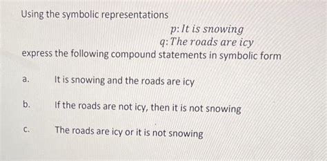 Solved Using The Symbolic Representations P It Is Snowing
