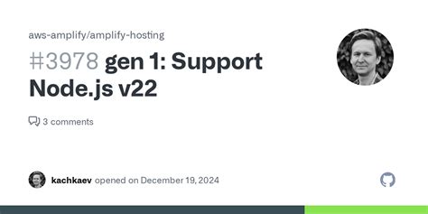 Gen 1 Support Nodejs V22 · Issue 3978 · Aws Amplifyamplify Hosting