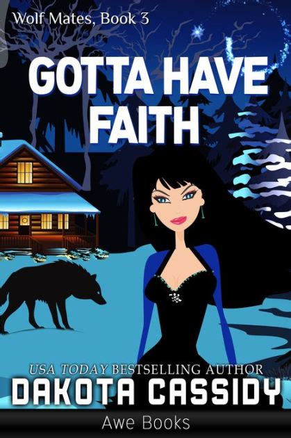 Gotta Have Faith By Dakota Cassidy Ebook Barnes And Noble®