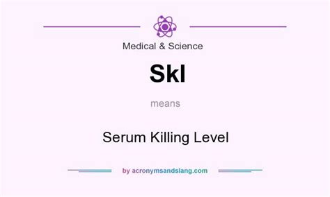 Skl Serum Killing Level In Medical And Science By