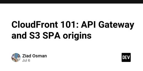 Cloudfront 101 Api Gateway And S3 Spa Origins Dev Community